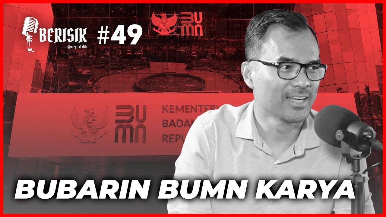 BUBARIN BUMN KARYA | BERISIK #49 - YouTube