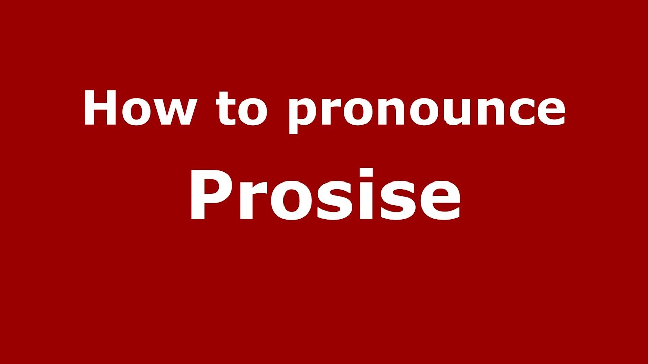 How to Pronounce Prosise - PronounceNames.com - YouTube