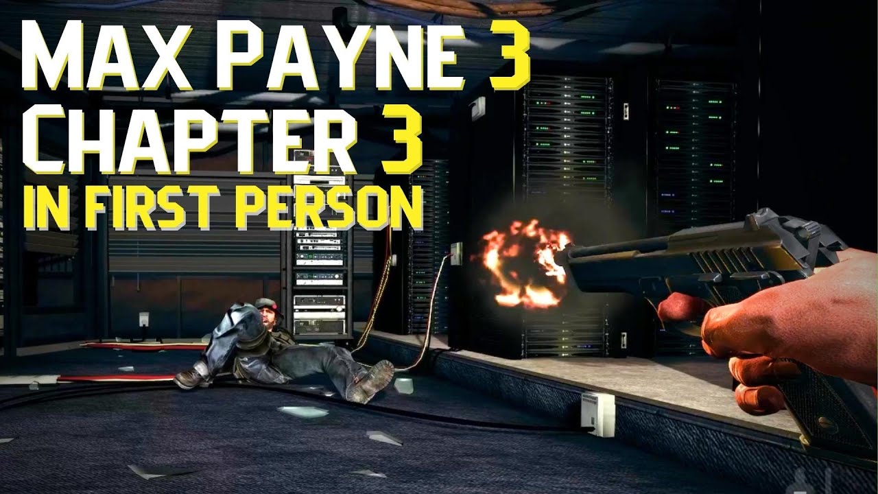 Max Payne 3 | Chapter 3 | First Person Walkthrough - YouTube