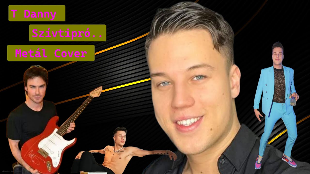 T Danny - Szívtipró 🎸Metál Cover 🎸 - YouTube