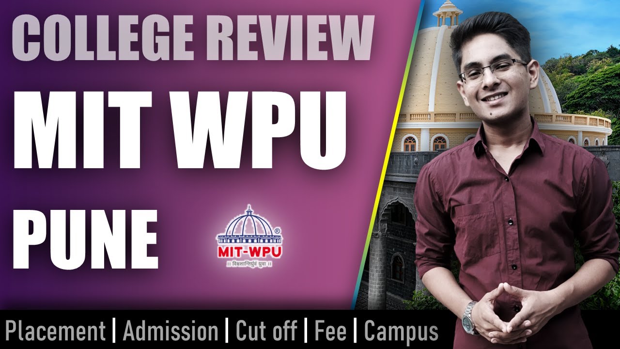 MIT WPU Pune college review | admission, placement, cutoff, fee, campus ...