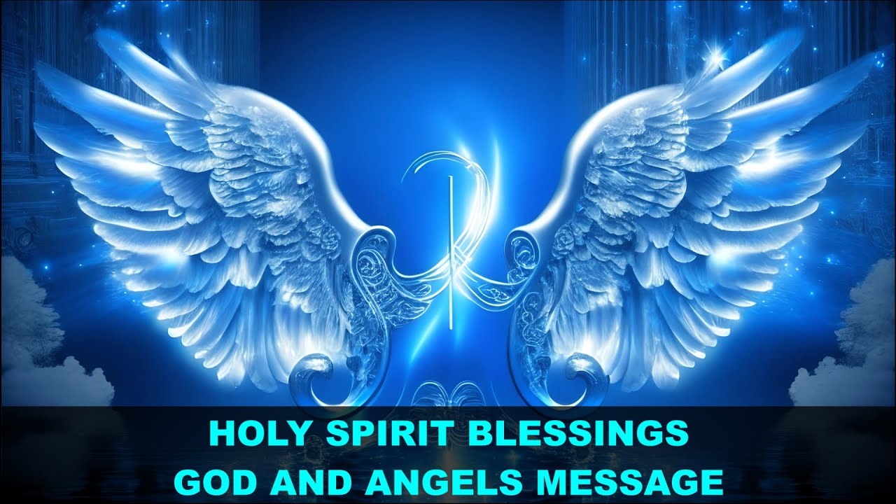 Holy Spirit Blessings | God and Angels Message - YouTube