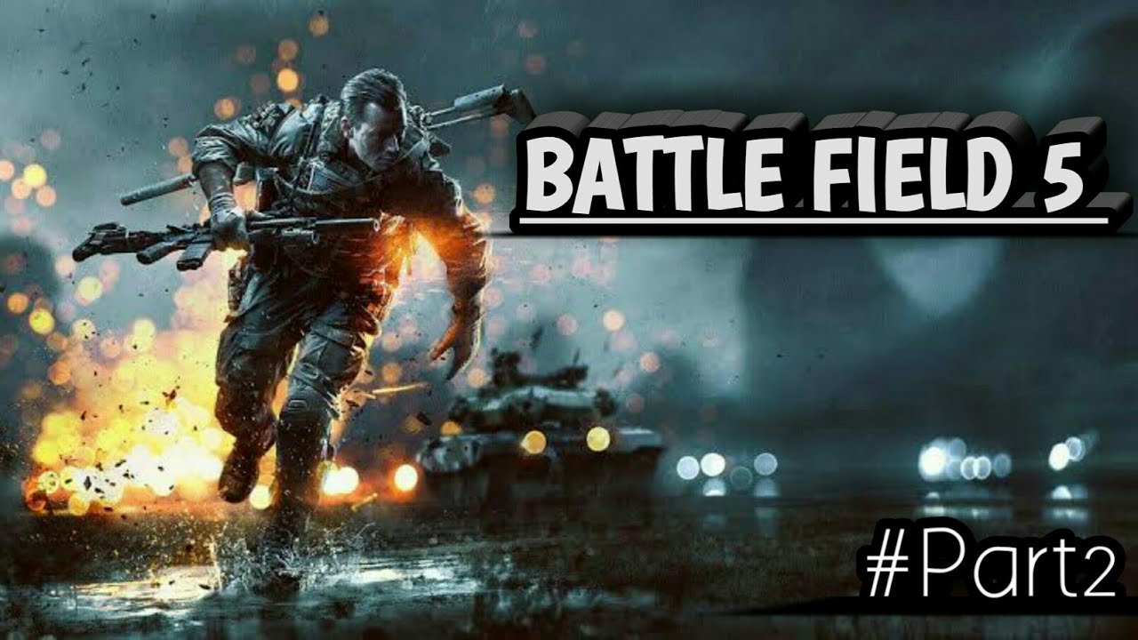 BATTLE FIELD 5 (Part2) __ Walkthrough GamePlay 【Battlefield V】 - YouTube