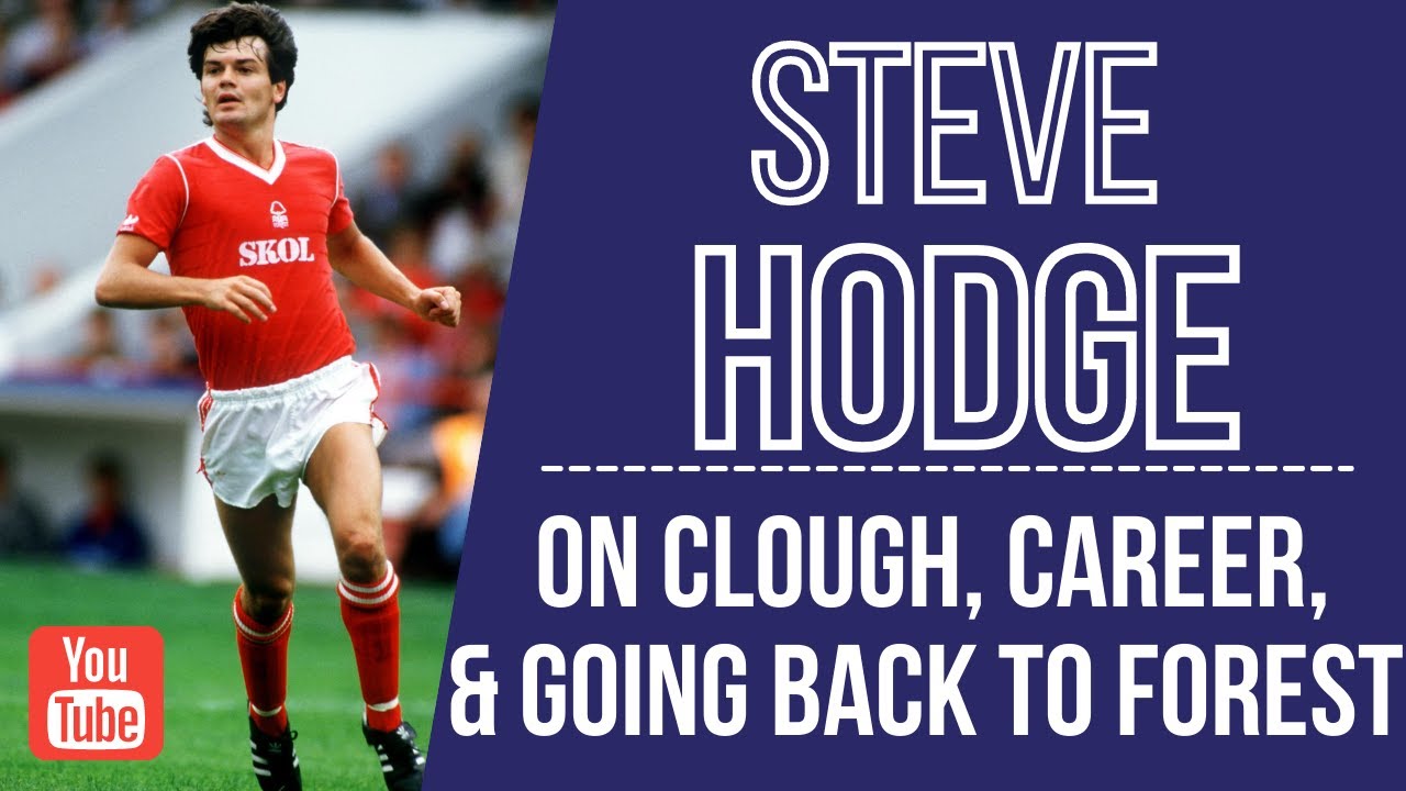 Steve Hodge on Forest career & Clough (Part 2) - YouTube