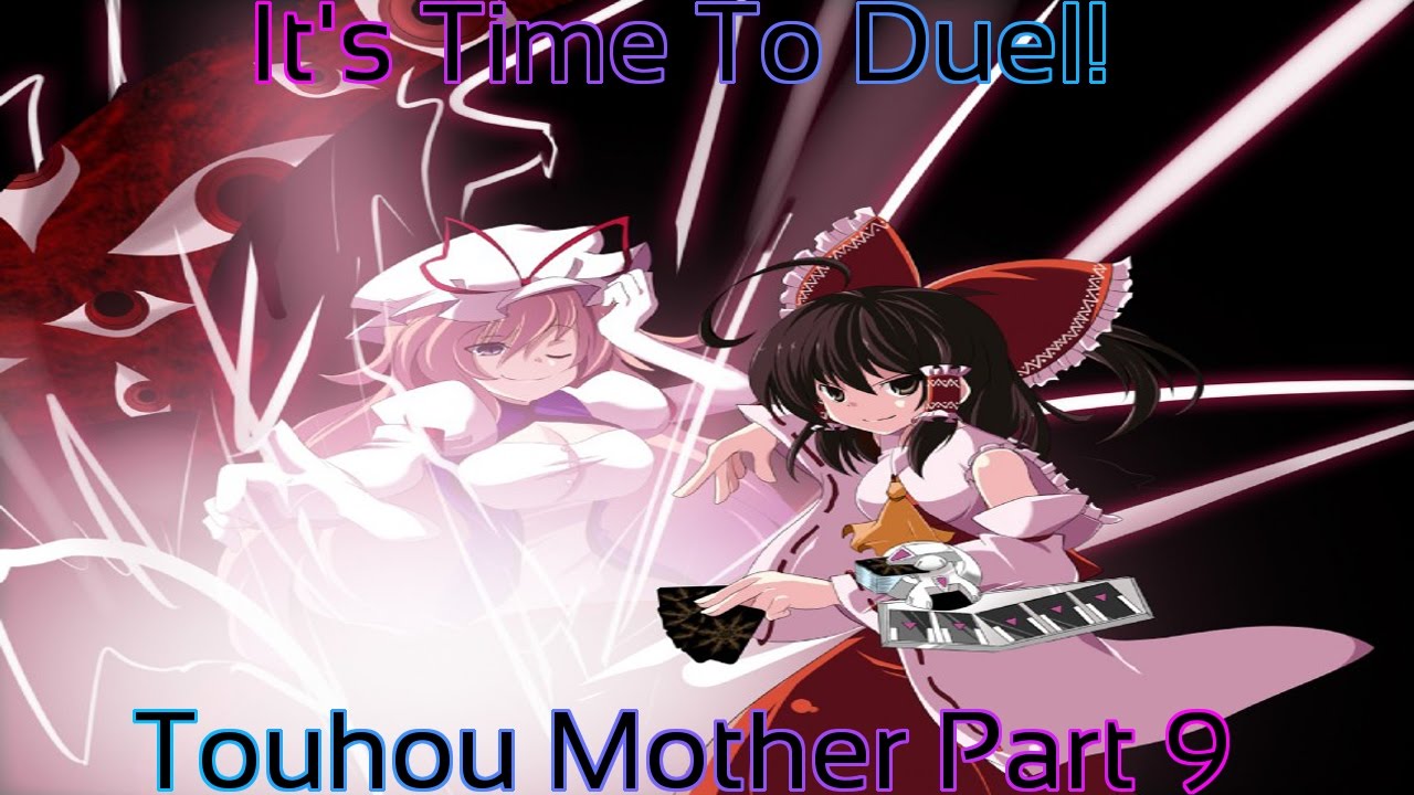 Touhou Mother Part 9 (It's Time To Duel!) - YouTube