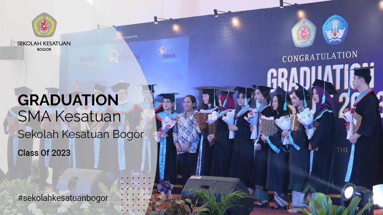 Graduation SMA Kesatuan Class Of 2023 - YouTube