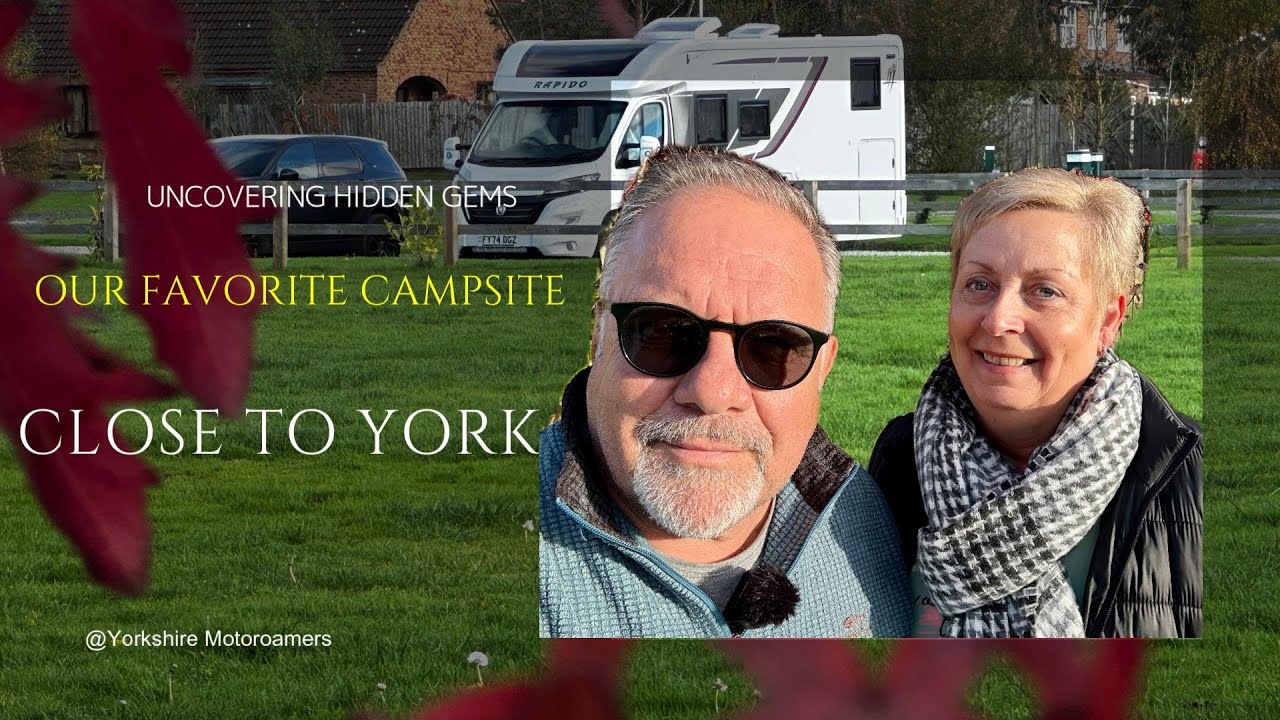 Uncovering Hidden Gems: Our Favorite Campsite Close To York. - YouTube