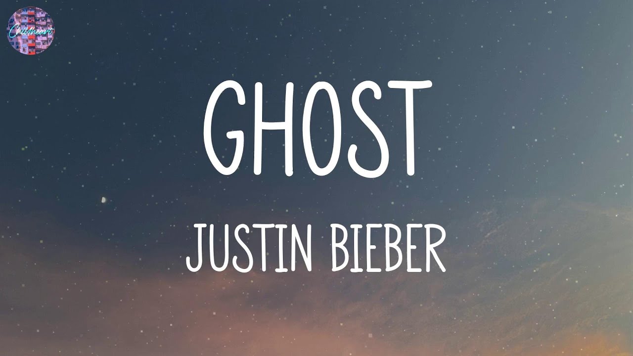 Justin Bieber - Ghost (Lyrics) - YouTube
