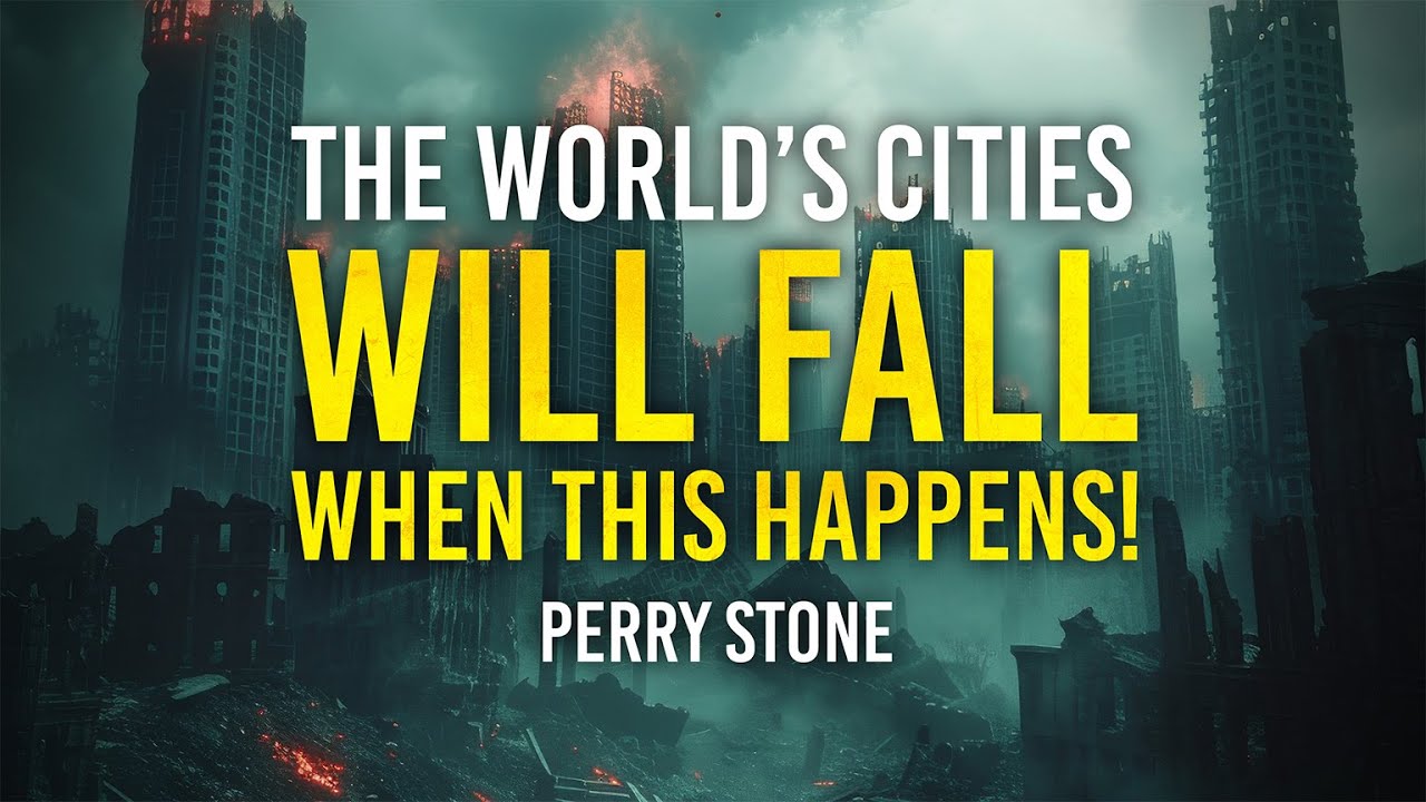 The World's Cities Will Fall When THIS Happens! | Perry Stone - YouTube
