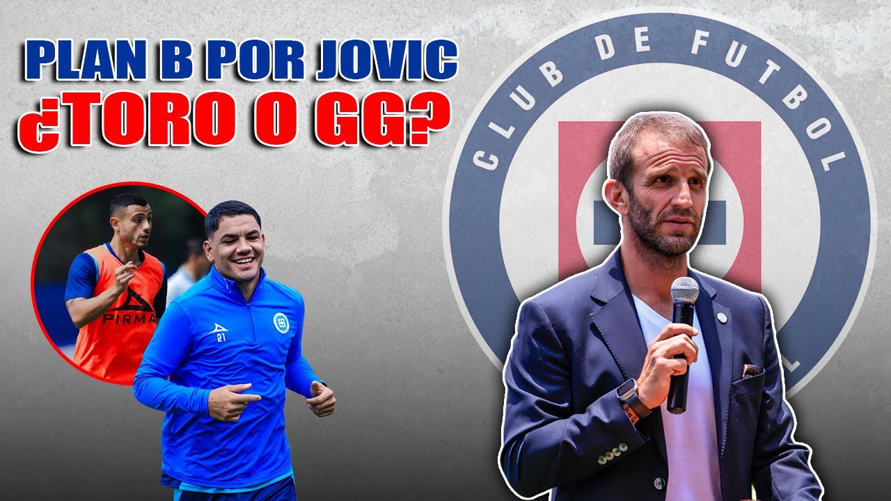 CRUZ AZUL TIENE PLAN B POR EL FICHAJE DE LUKA JOVIC, ¿GG O TORO PUEDEN ...