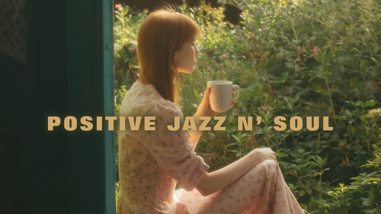 Sunshine Grooves | Positive Jazz N' Soul - YouTube