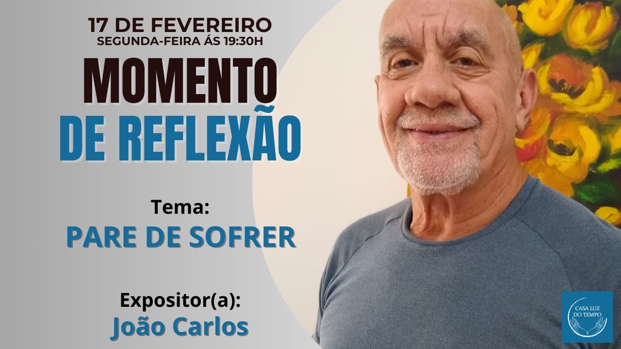 MOMENTO DE REFLEXÃO - Pare de Sofrer | José Carlos - YouTube