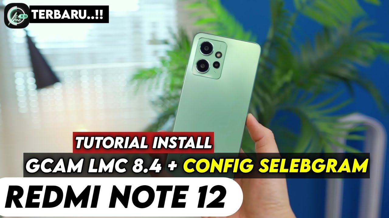 TERBARU ‼️ TUTORIAL CARA PASANG GCAM LMC 8.4 DAN CONFIG SELEBGRAM REDMI NOTE 12 | Gcam Redmi ...