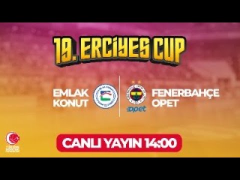 19. Erciyes CUP | Emlak Konut - Fenerbahçe Opet | 14:00 - YouTube