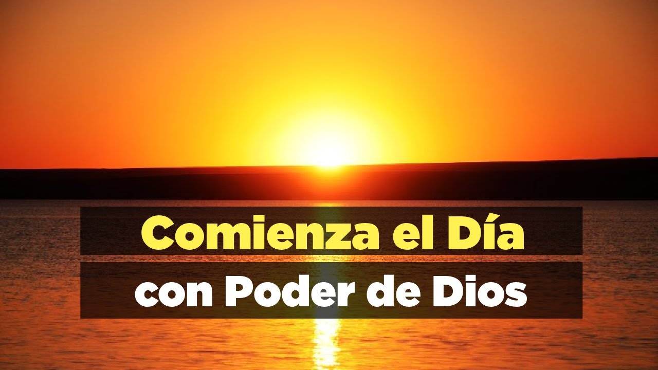Comienza el Día con Poder de Dios, Oración y Dones Espirituales - YouTube