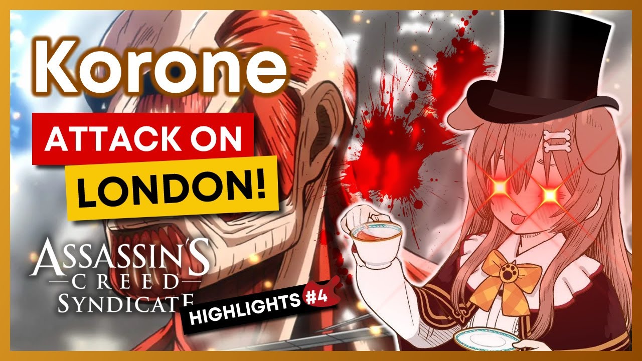 Korone murders her way through Assassin's Creed London, Attack On Titan ...