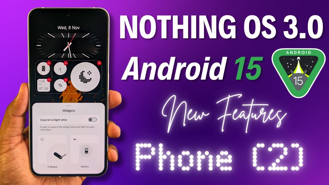 Nothing Phone (2) Android 15-based Nothing OS 3.0 Update 🔥New Shared ...