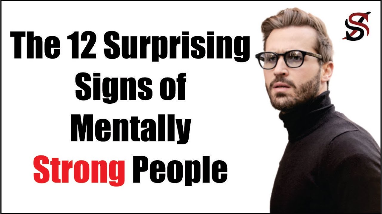 The 12 Surprising Signs of Mentally Strong People - YouTube
