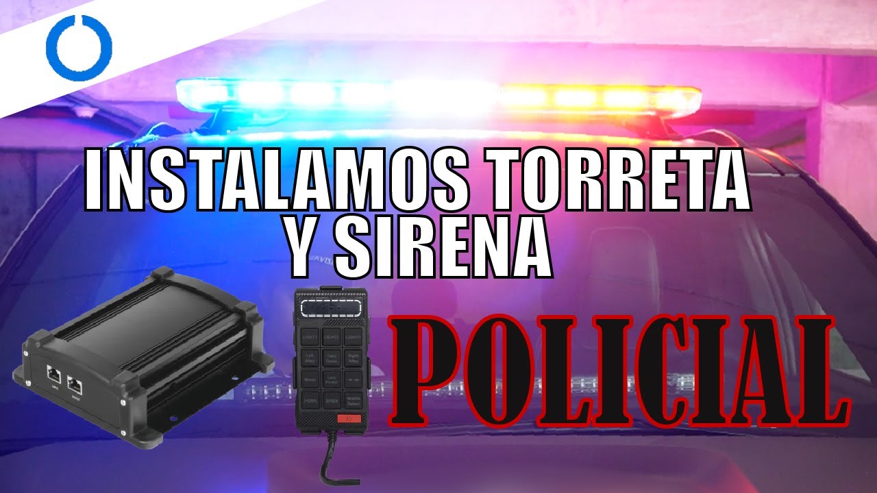INSTALACIÓN DE TORRETA Y SIRENA POLICIAL - YouTube