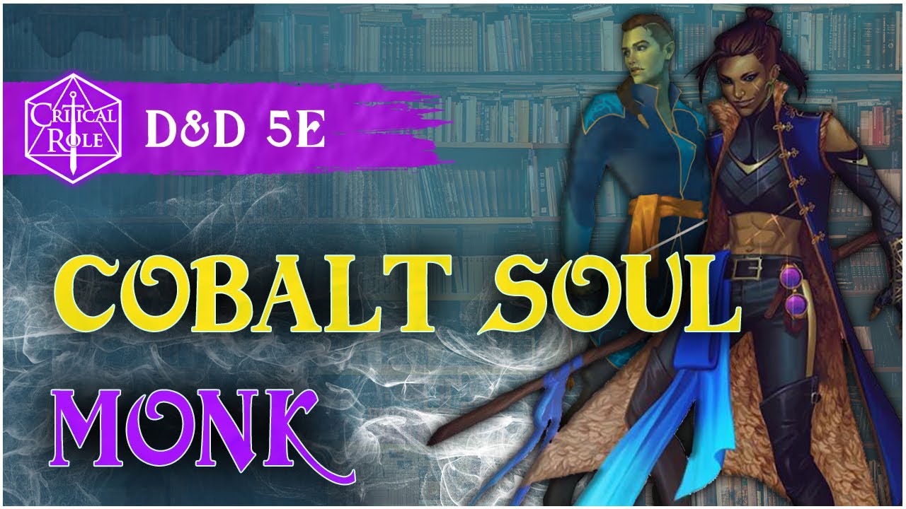 Cobalt Soul Monk Subclass Review 👊 📘 D&D 5e Critical Role Tal'Dorei ...