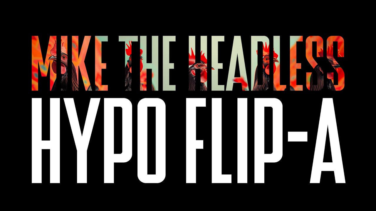 MIKE THE HEADLESS - Hypo Flip-A (Official Video) - YouTube