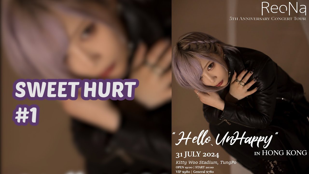 SWEET HURT #1 Reona 5th anniversary concert tour hello、unhappy in ...