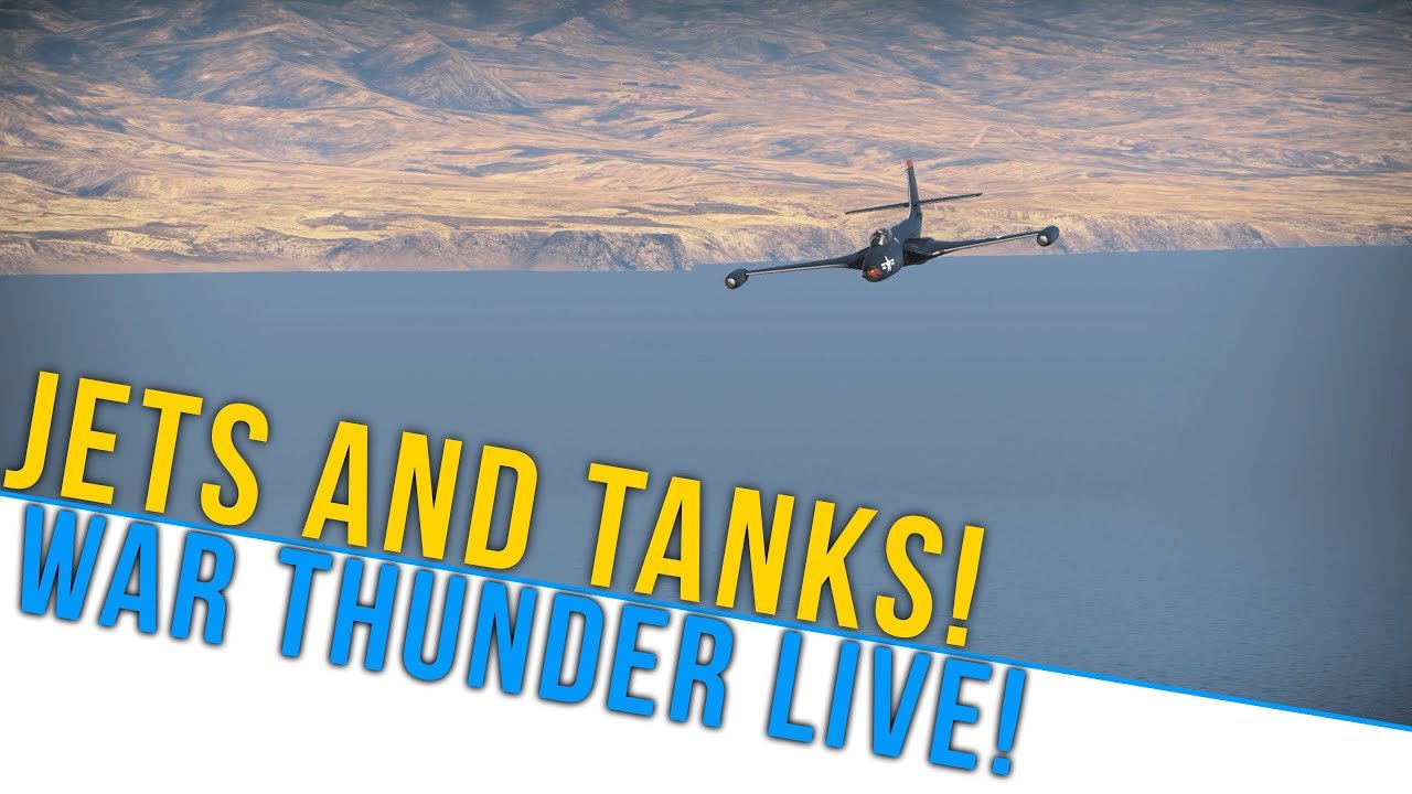 Jets N' Rust Buckets! War Thunder Jet Fighters And Tanks! - YouTube