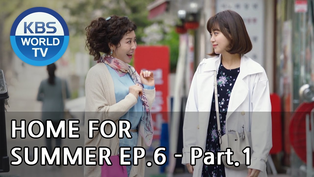Home for Summer I 여름아 부탁해 Ep.6 - Part.1 [ENG, CHN] - YouTube