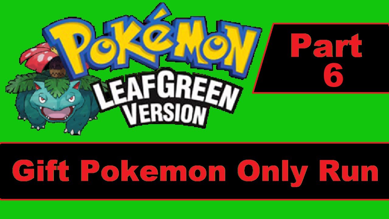 Leaving Kanto?! - Pokemon LeafGreen - Gift Only Challenge - Part 6 ...
