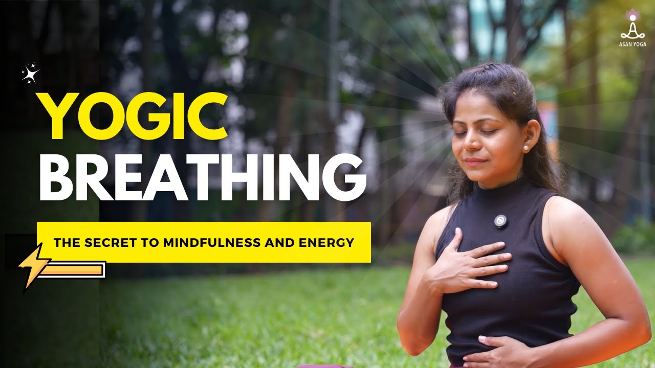 Unlock the Power of Yogic Breathing for Enhanced Energy and Focus - YouTube