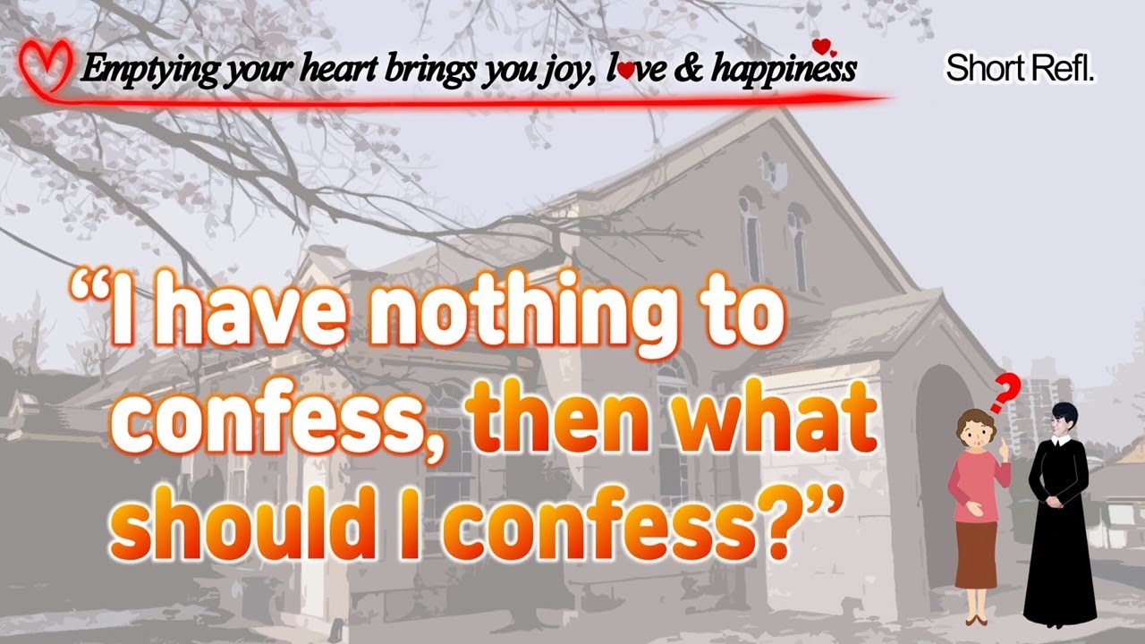 “I have nothing to confess, then what should I confess?” [Emptying your ...
