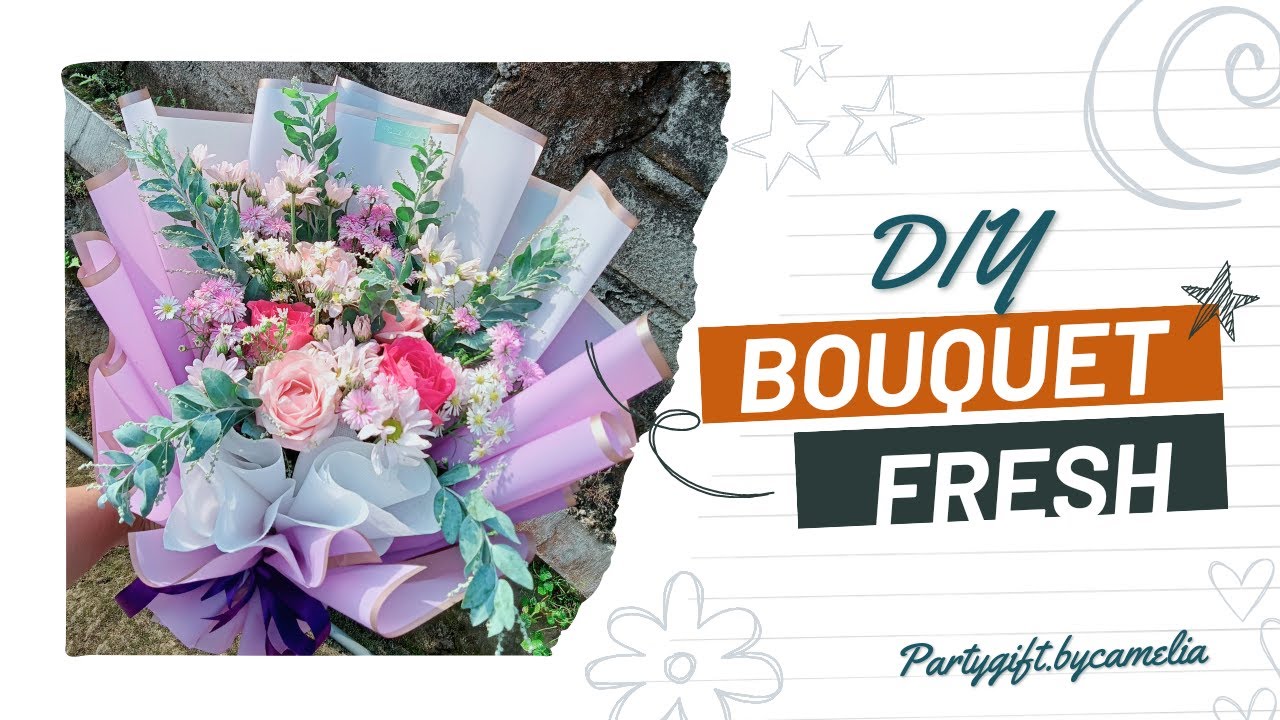 DIY MERANGKAI BOUQUET BUNGA FRESH - YouTube