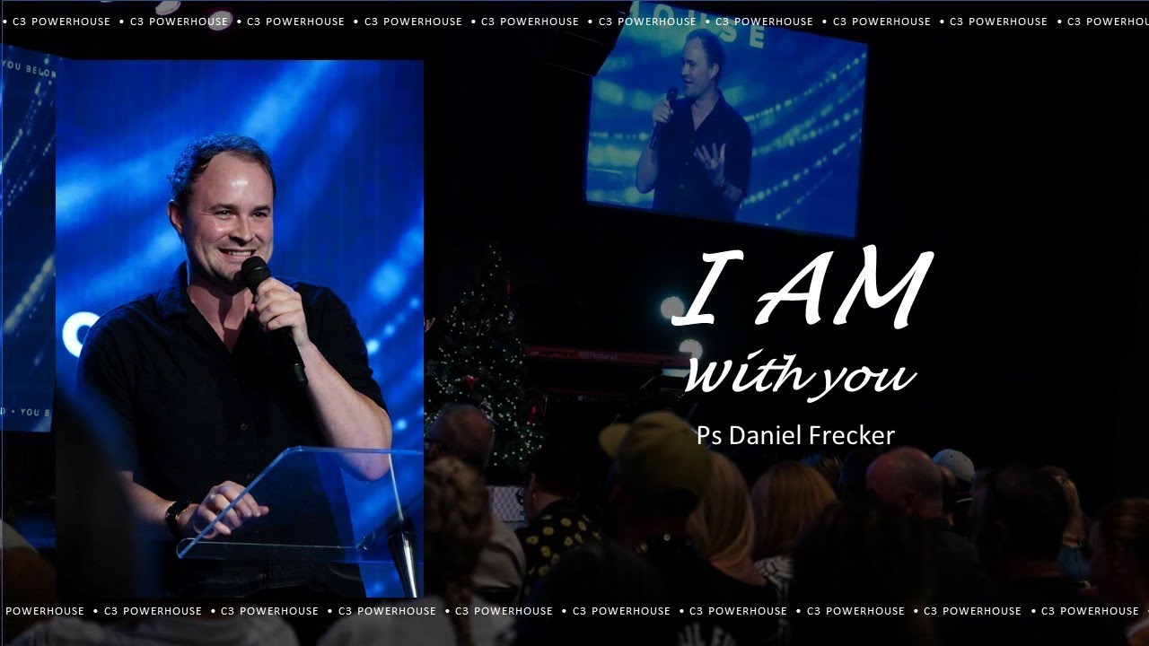 I Am With You | Ps Daniel Frecker | Rejoice! Christmas at C3 Powerhouse ...