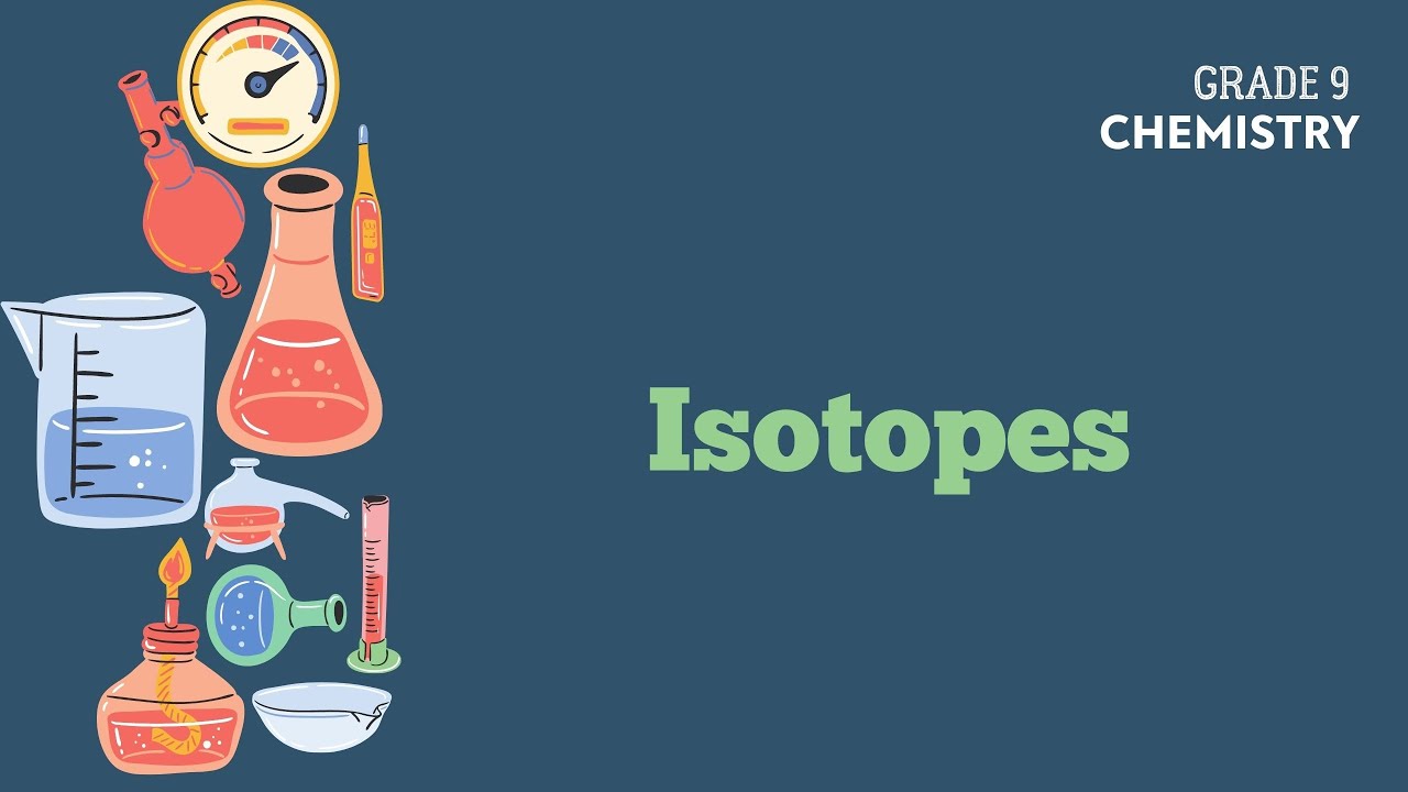 Grade 9 Chemistry | What Is An Isotope | What Are Isotopes | Explained ...