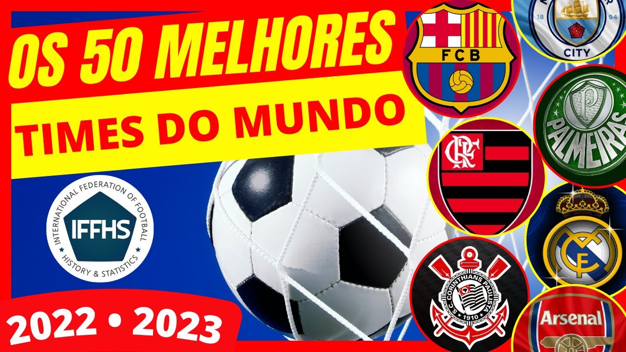 Ranking atualizado dos 50 melhores Times do mundo | Confira como ficou ...
