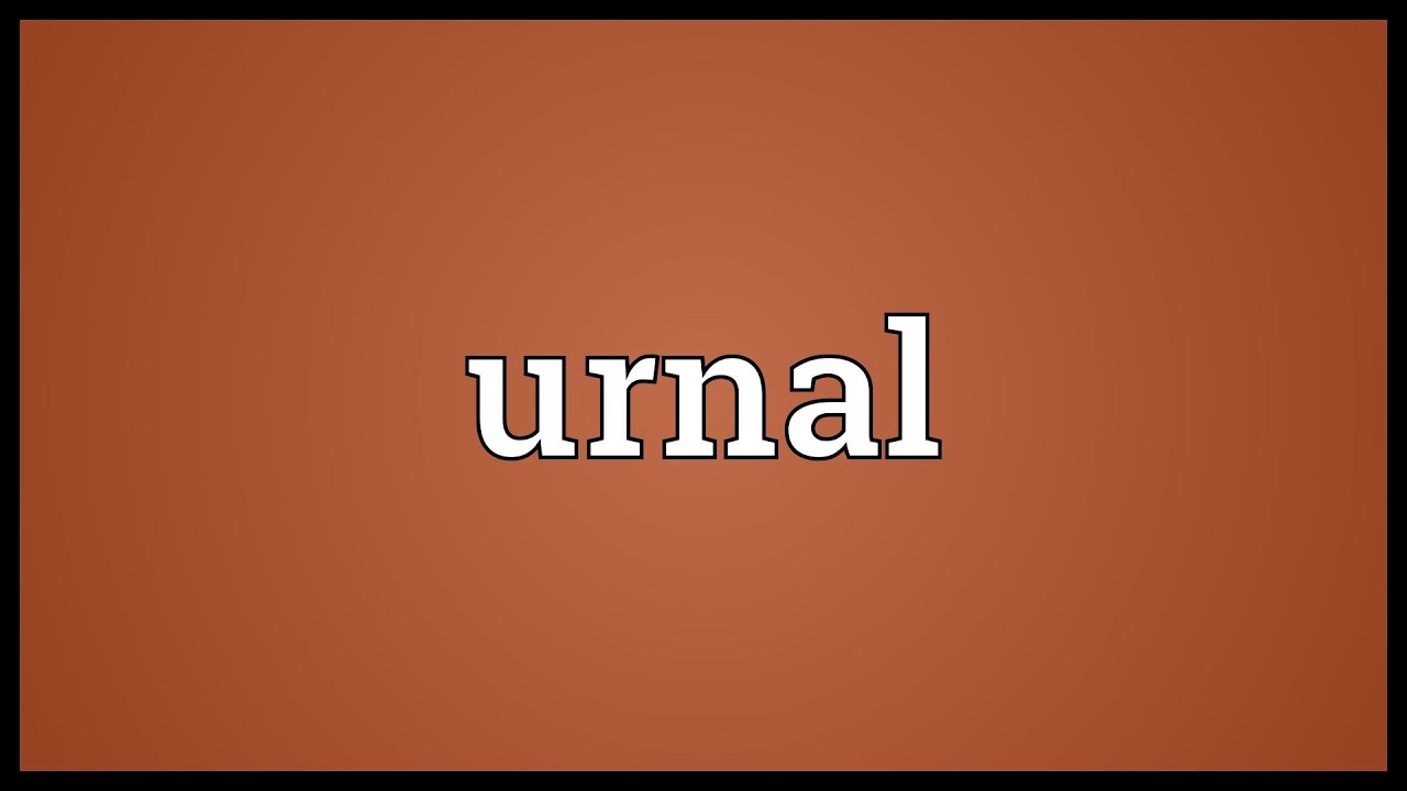 Urnal Meaning - YouTube