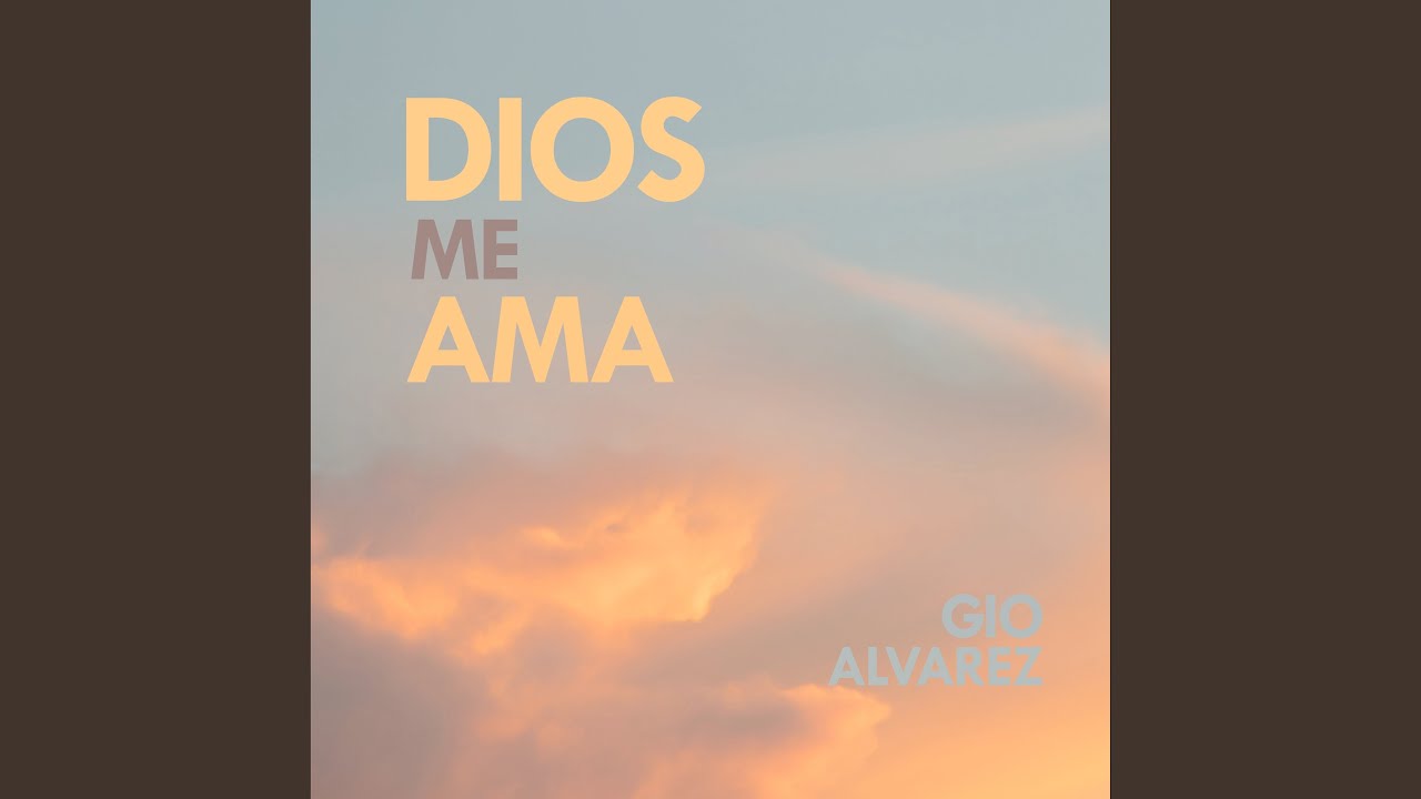 Dios Me Ama - YouTube