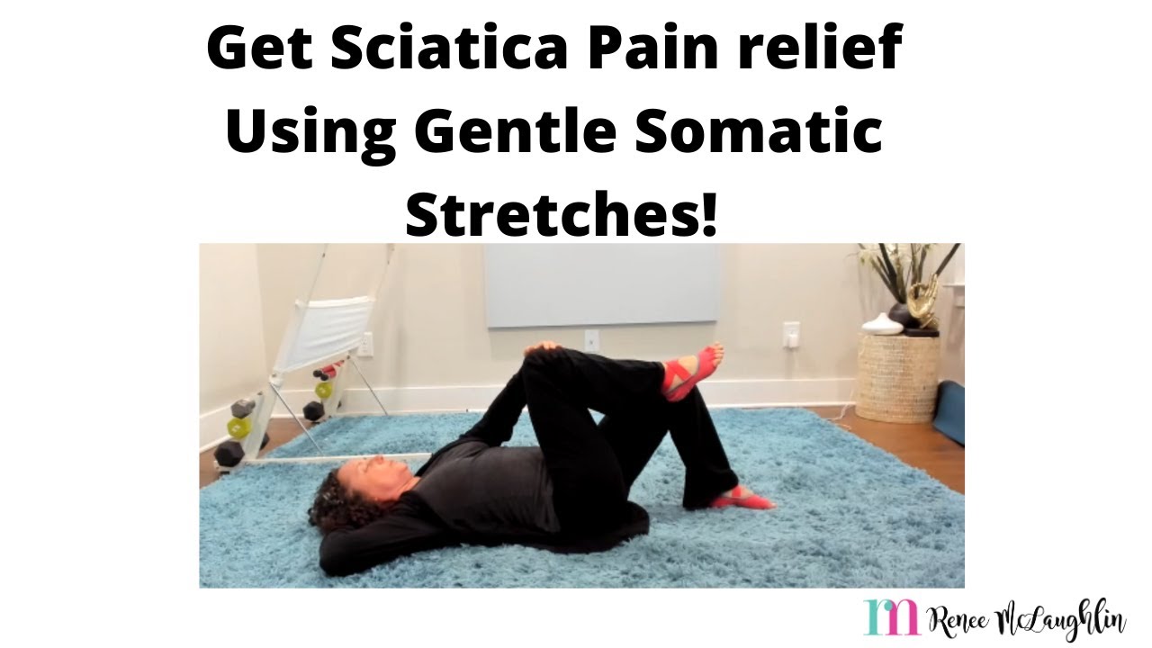 Sciatica Pain Relief Using Gentle Somatic Stretches - YouTube
