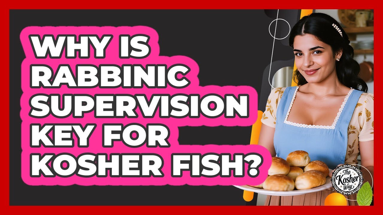Why Is Rabbinic Supervision Key For Kosher Fish? - YouTube