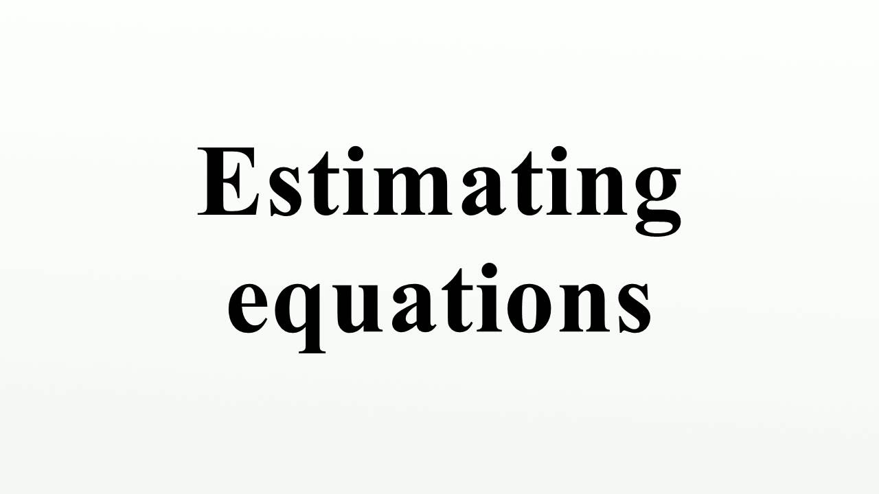 Estimating equations - YouTube