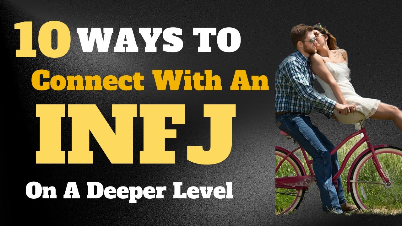 10 Ways to Connect with an INFJ on a Deeper Level - YouTube