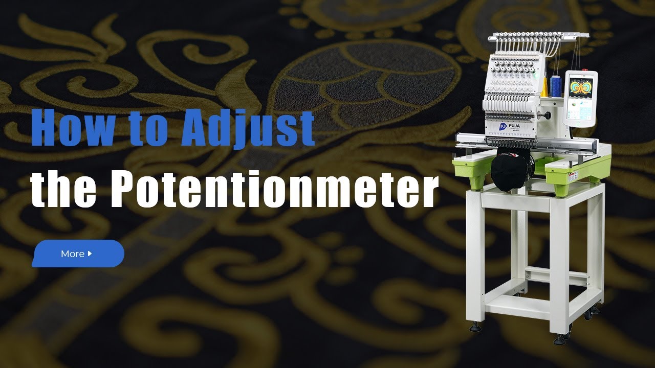 FUJA Single Head Embroidery Machine 丨 How to Adjust thePotentionmeter ...