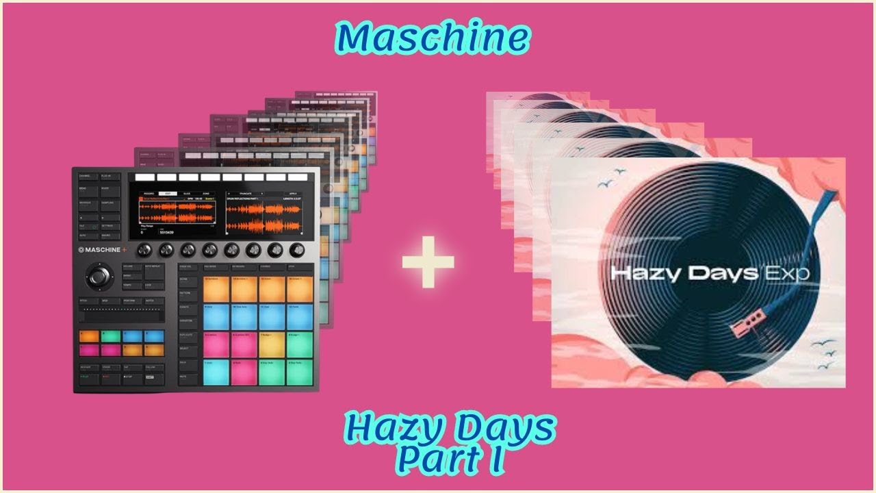 Maschine MK3 | Hazy Days Sound & Beat Review (Part 1) - YouTube