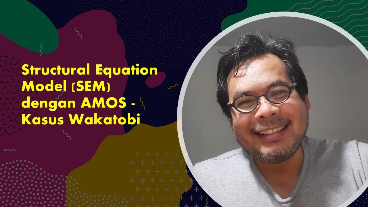 #367 Structural Equation Model (SEM) dengan AMOS - Kasus Wakatobi - YouTube