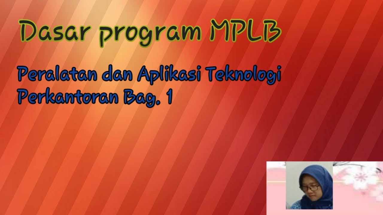 video Pembelajaran Dasar Program MPLB Peralatan dan Aplikasi Teknologi ...