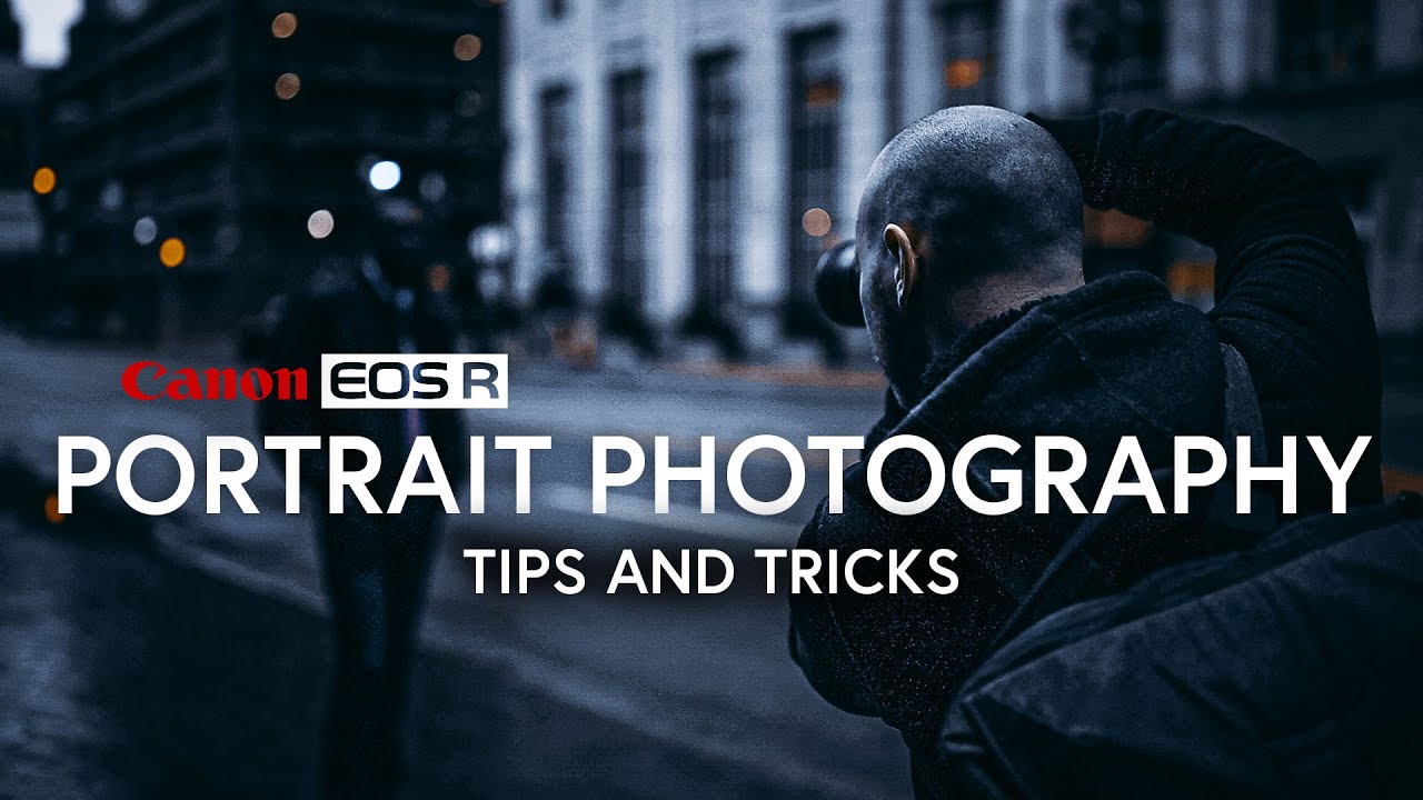 Portrait Photography | Tips and Tricks | Canon EOS R - YouTube