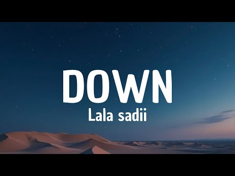 Down (lyrics) - Lala sadii @lalatv5767