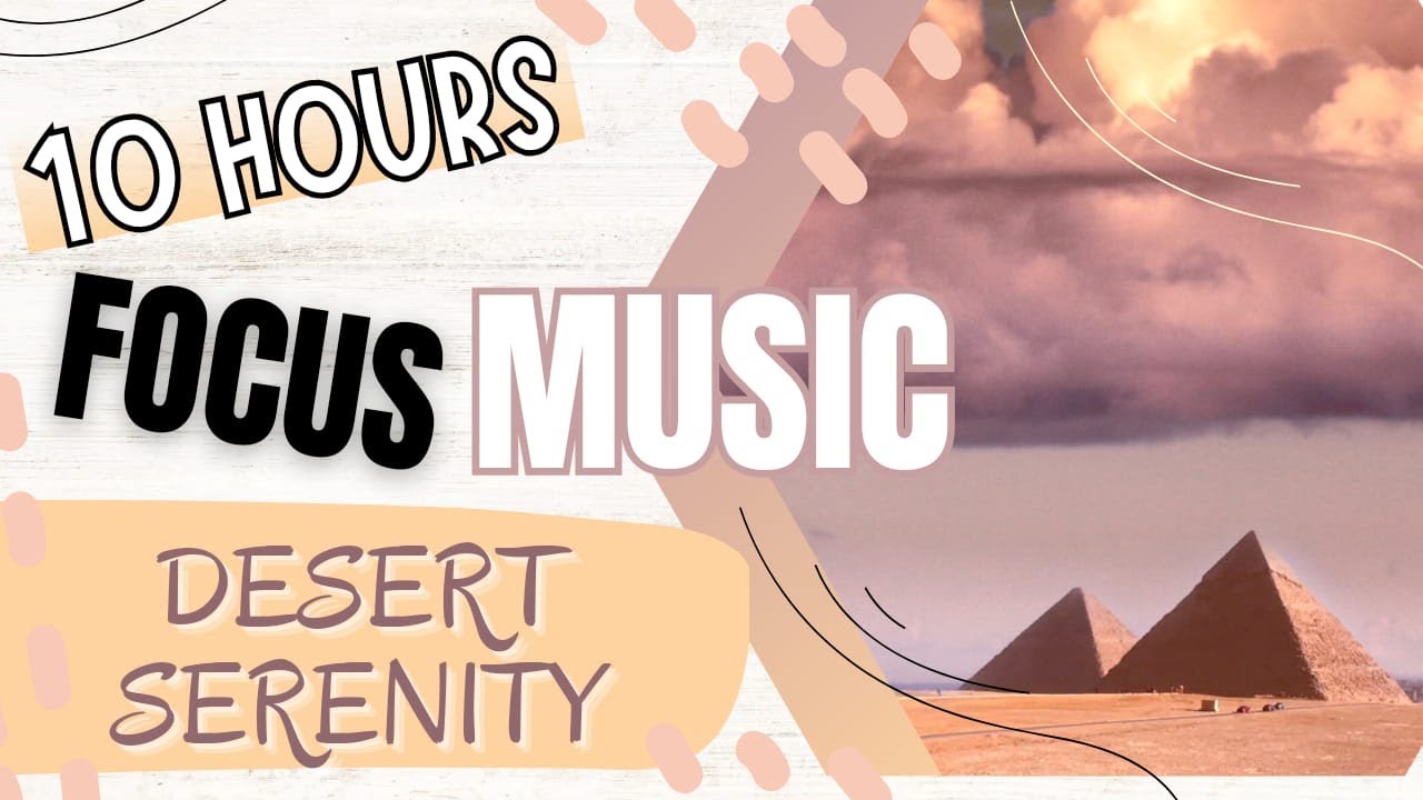 Focus with Desert Serenity: 10-Hour Ambient Guitar Music Over Egyptian ...