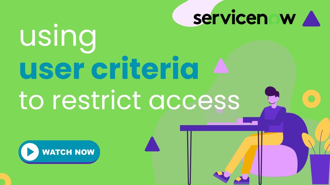 How to Restrict Access Using User Criteria | ServiceNow System ...