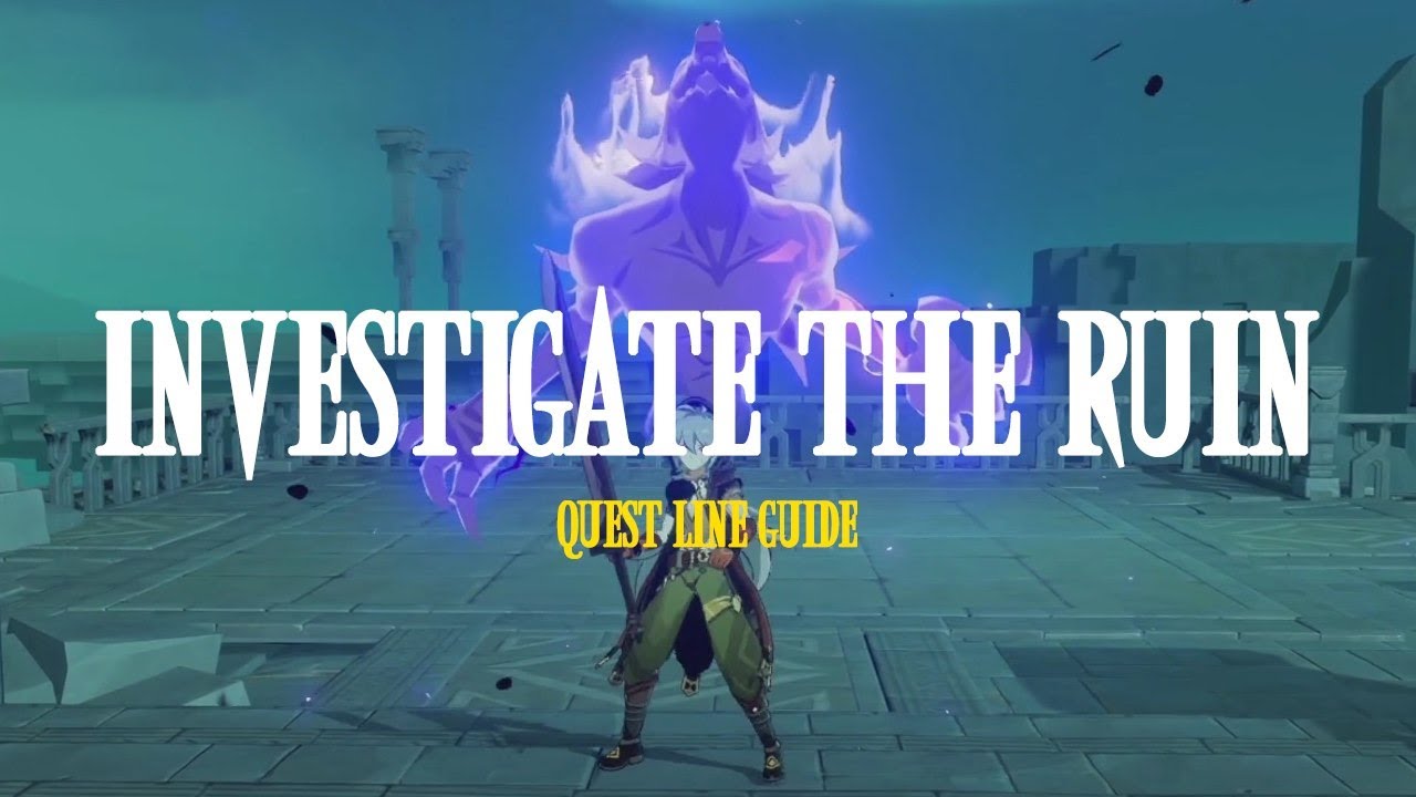 Investigate the ruin questline! Detailed Guide! - YouTube